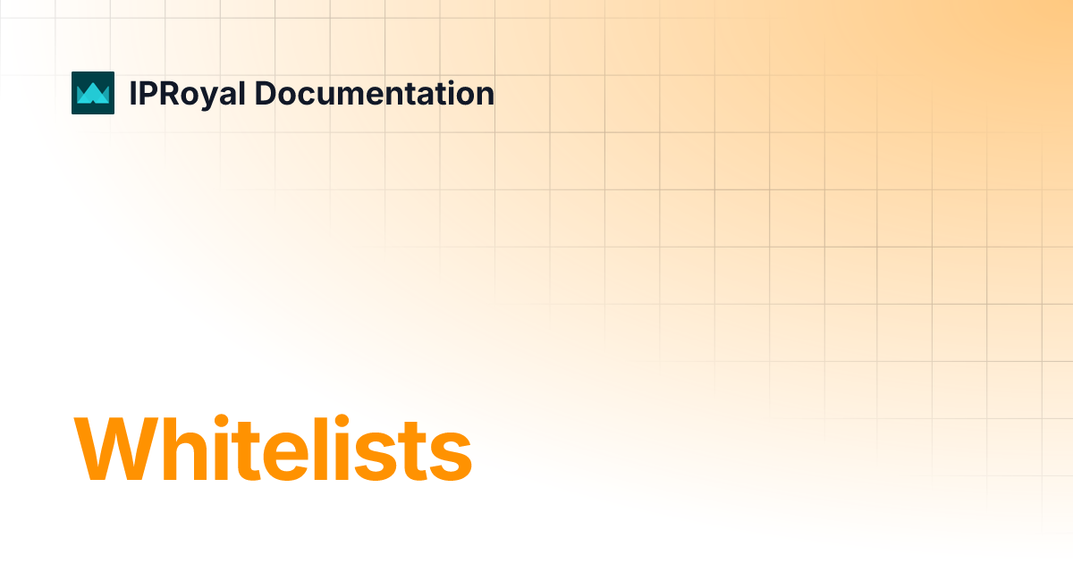 Whitelists | IPRoyal Documentation