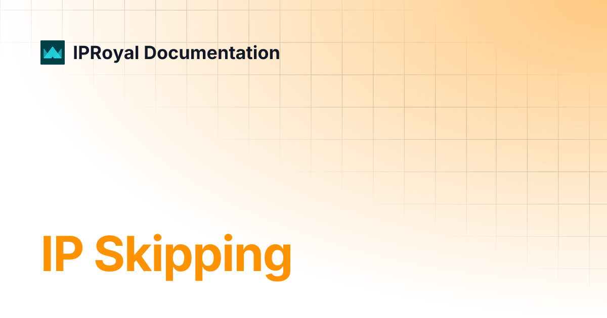 IP Skipping | IPRoyal Documentation