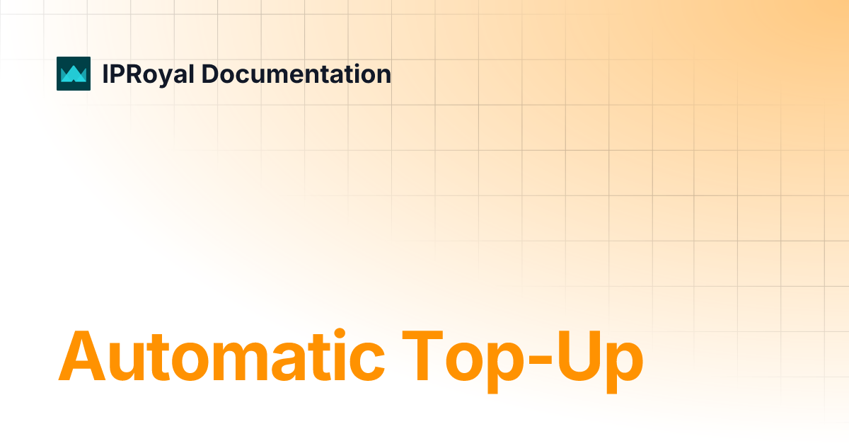 Automatic Top-Up | IPRoyal Documentation